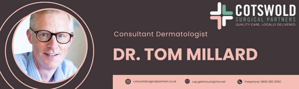 NHS dermatology with Dr Millard @ Cotswold Surgical Partners